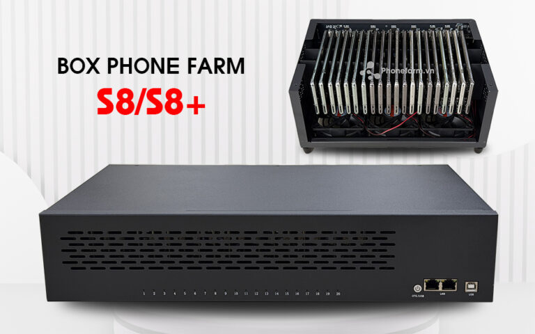 Dàn Box Phone Farm S8/S8+ Dòng Tầm Trung Bán Chạy Nhất